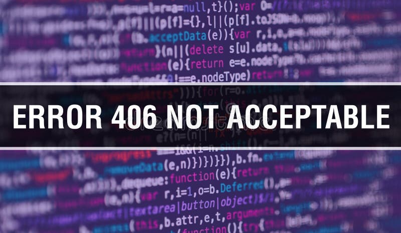 Error 406Â Not Acceptable with Abstract Technology Binary Code Background.Digital Binary Data ...