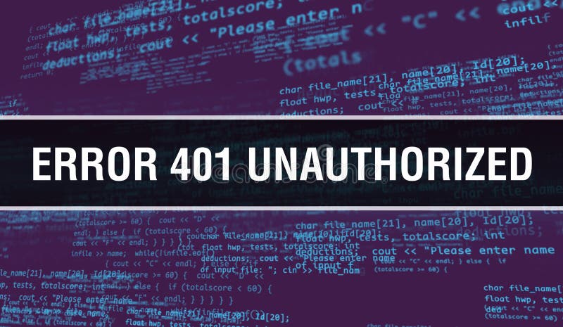 Error 401Â Unauthorized Concept with Random Parts of Program Code. Error 401Â Unauthorized with ...