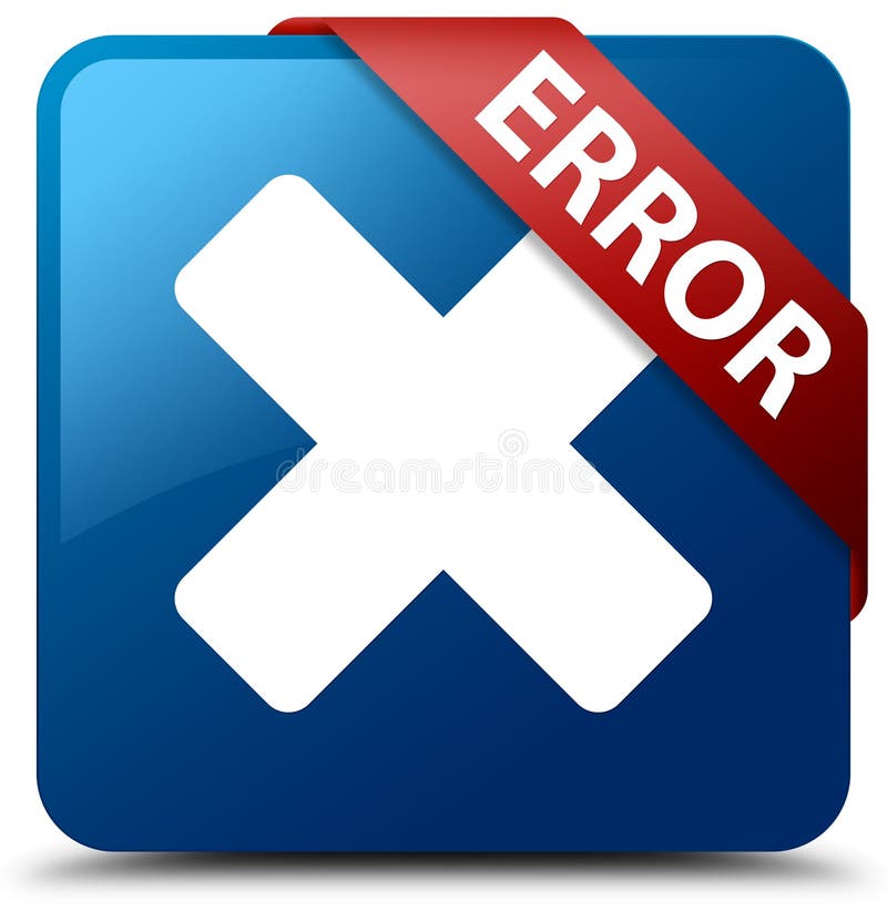 Error (cancel Icon) Blue Square Button Red Ribbon in Corner Stock ...