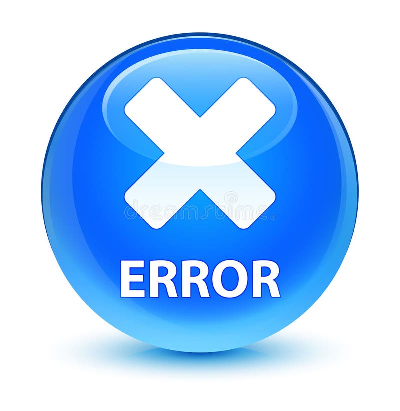 Error (cancel Icon) Glassy Cyan Blue Round Button Stock Illustration ...