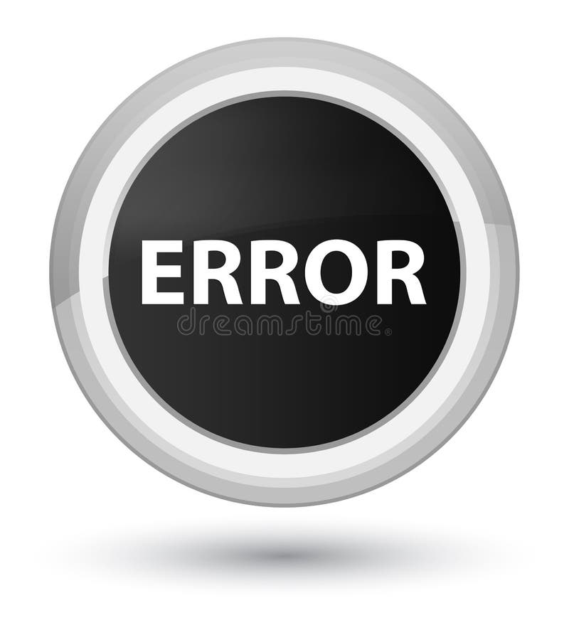 Error Prime Black Round Button Stock Illustration - Illustration of ...