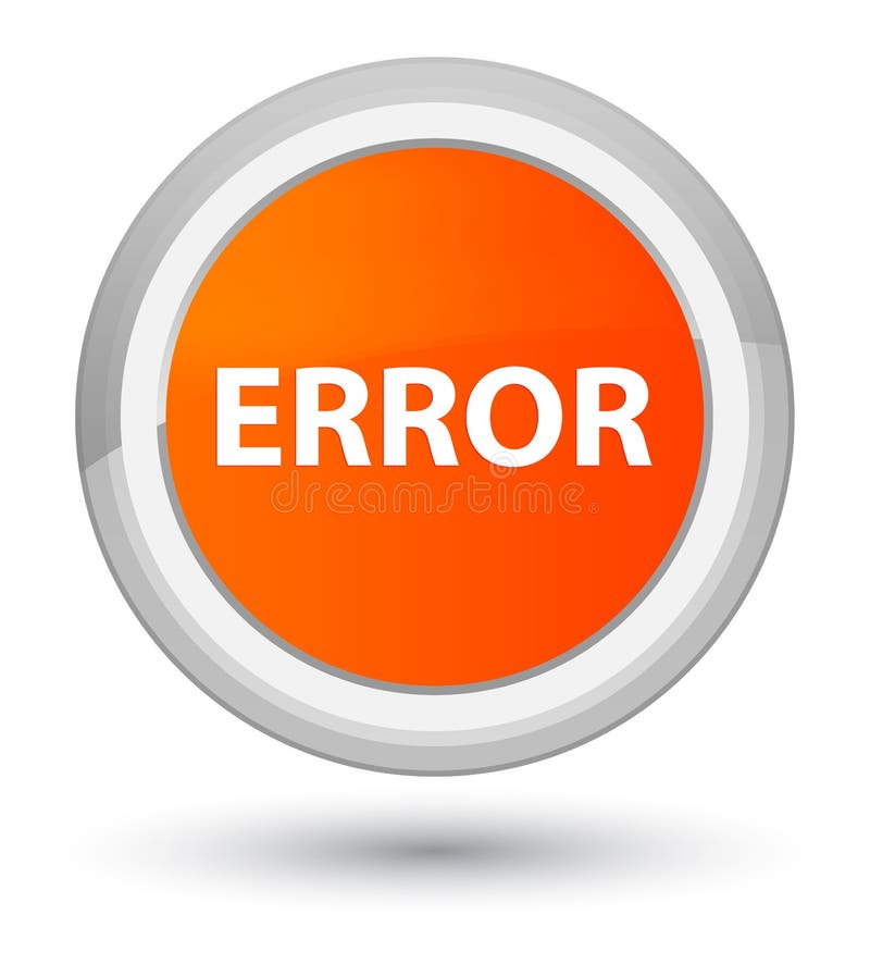 Error Prime Orange Round Button Stock Illustration - Illustration of ...