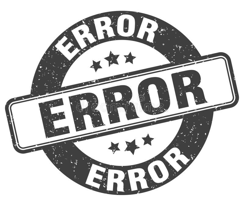 Error Stamp. Error Label. Round Grunge Sign Stock Vector - Illustration ...