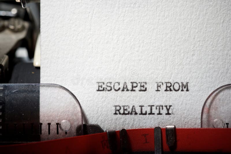 Escape from reality phrase stock photo. Image of life - 296856150