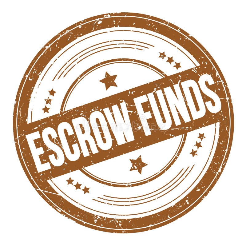 ESCROW FUNDS Text on Brown Round Grungy Stamp Stock Illustration ...