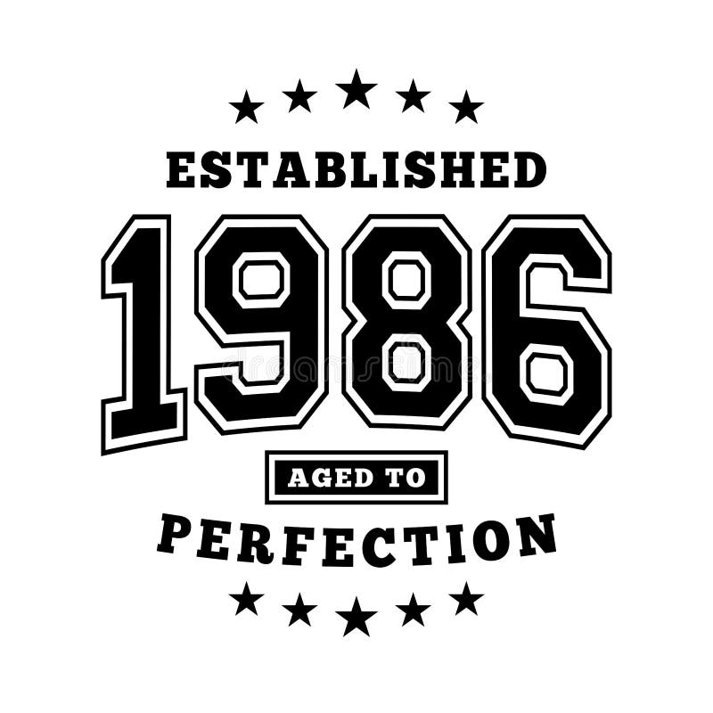 Established 1986. Aged To Perfection. Authentic T-Shirt Design Stock ...