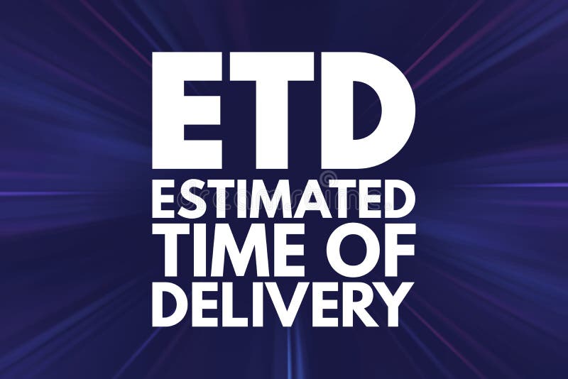 ETD - Estimated Time of Delivery Acronym, Business Concept Background ...