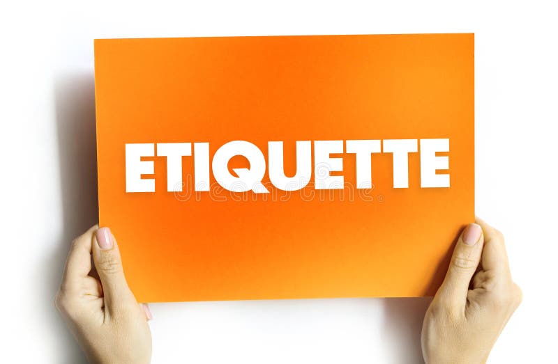 Etiquette is the Set of Conventional Rules of Personal Behaviour in ...