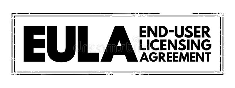 EULA - End User Licensing Agreement is a Legal Contract Entered into ...