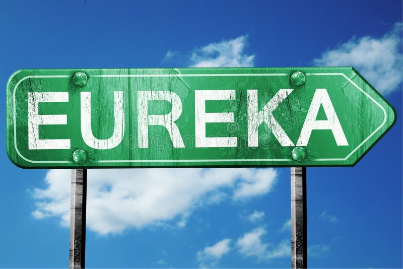 Eureka Road Sign , Worn and Damaged Look Stock Illustration ...