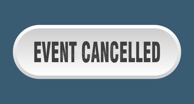 Event Cancelled Button. Rounded Sign on White Background Stock Vector ...