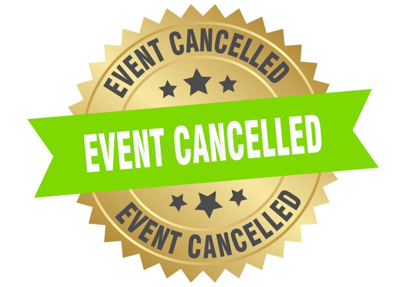 Event Cancelled. Event Cancelled Round Green and Gold Label Isolated on ...