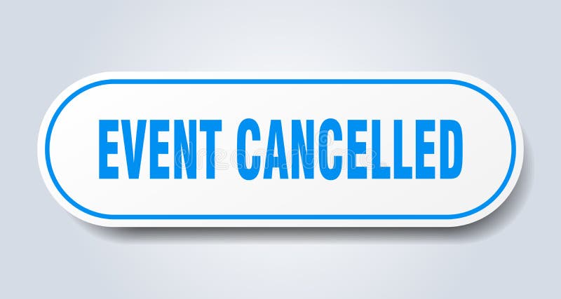 Event Cancelled Sign. Rounded Isolated Button. White Sticker Stock ...