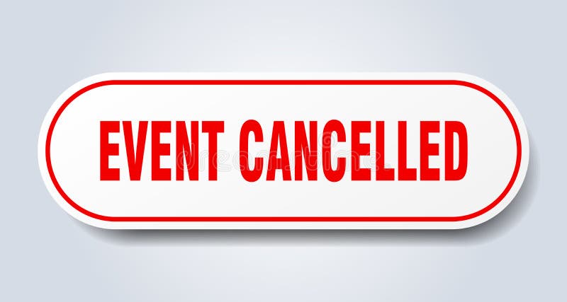 Event Cancelled Sign. Rounded Isolated Button. White Sticker Stock ...