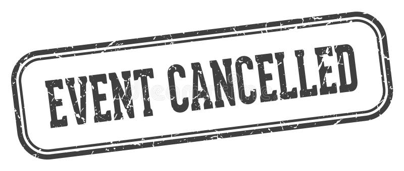 Event Cancelled Stamp. Event Cancelled Rectangular Stamp on White ...