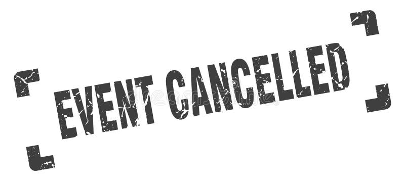 Event Cancelled Stamp. Square Grunge Sign Isolated on White Background ...