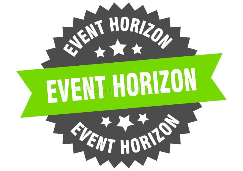 Event Horizon Sign. Event Horizon Circular Band Label. Event Horizon ...