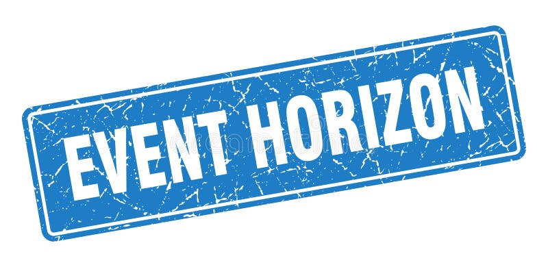 Event Horizon Sign. Event Horizon Grunge Stamp Stock Vector ...