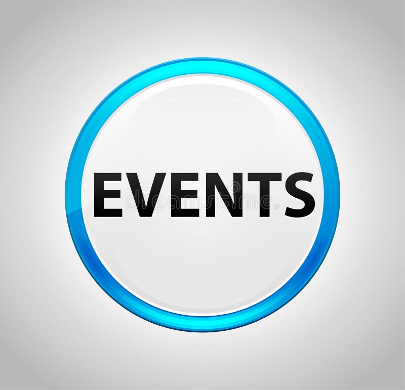 Events Round Blue Push Button Stock Illustration - Illustration of push ...