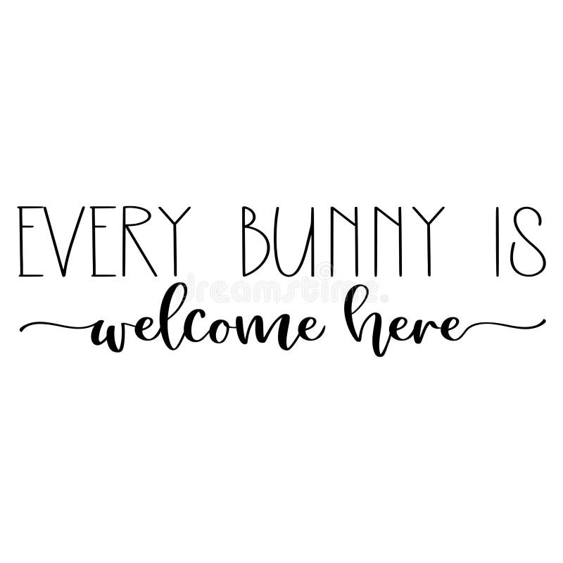 Every Bunny is Welcome Here. Easter Vector Quote Stock Vector ...