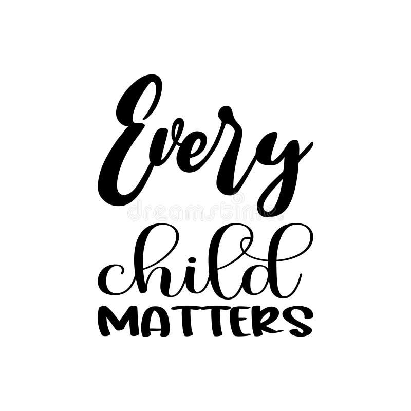Every Child Matters Black Letter Quote Stock Vector - Illustration of ...
