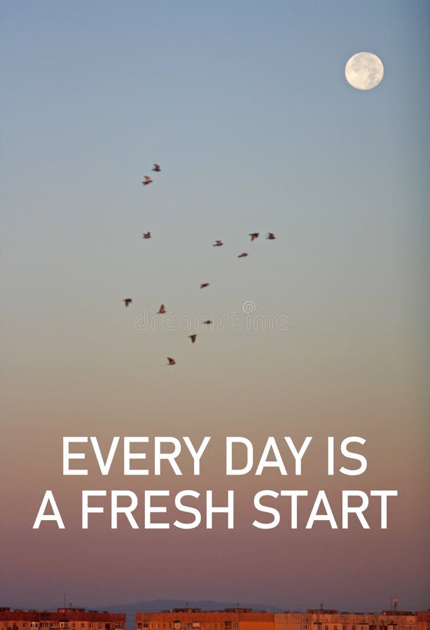 Every Day is a Fresh Start is Shown Using the Text of Motivational ...