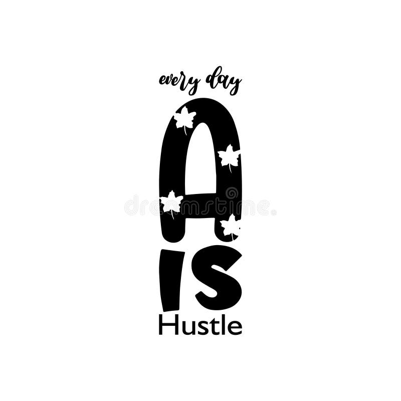 Every Day a is Hustle Letter Quote Stock Vector - Illustration of ...
