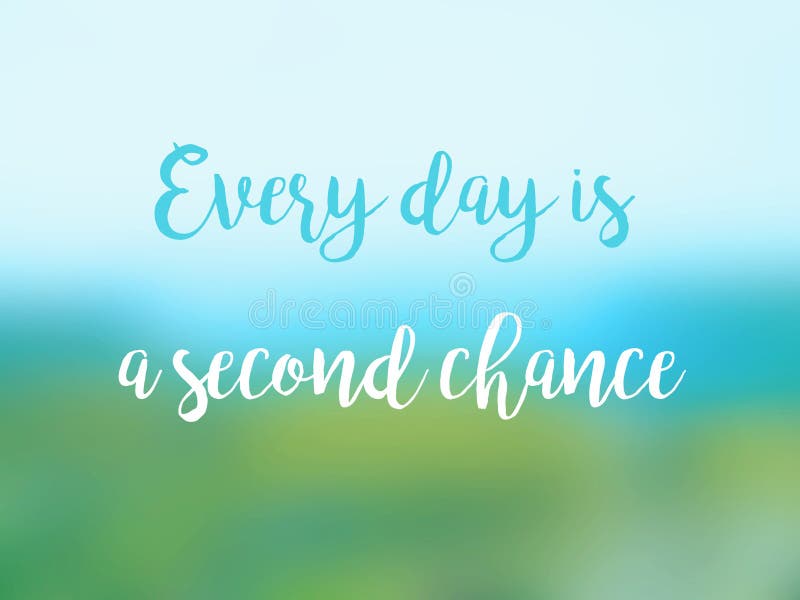 Every Day is a Second Chance Inspirational Quote Card Stock Image ...