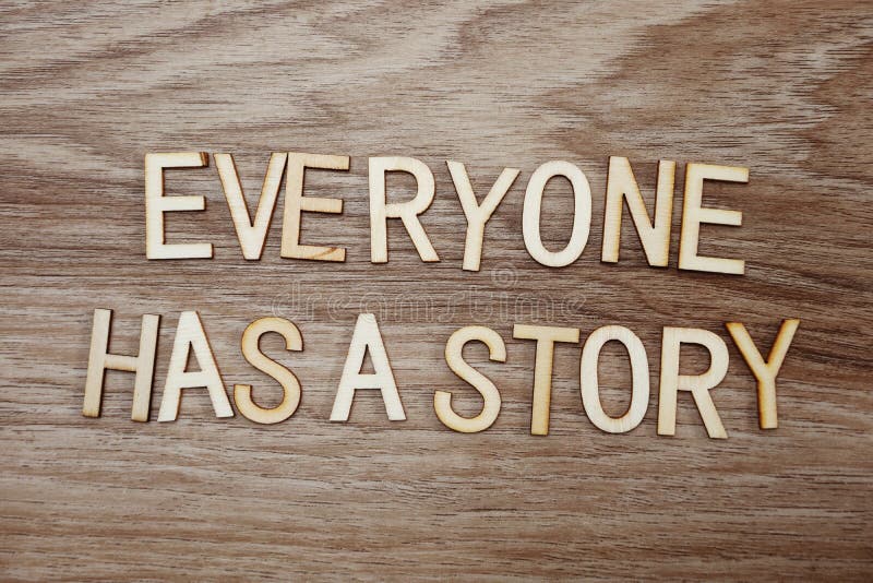 Every on Has a Story Text Message on Wooden Background Stock Photo ...