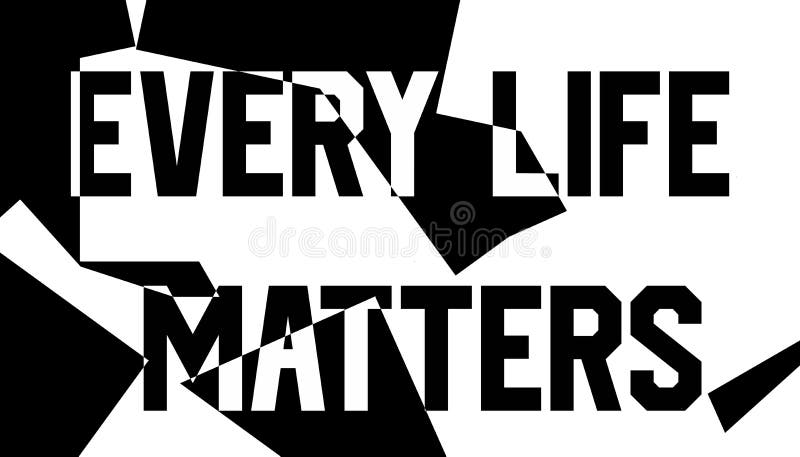 Every Life Matters stock illustration. Illustration of blank - 234501779