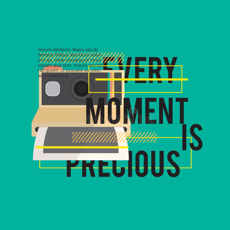Every Moment is Precious Quote. Vector Illustration Decorative Design ...