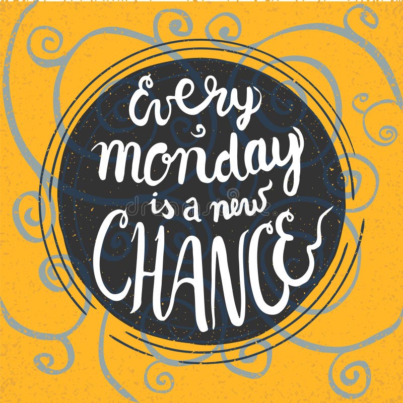 Every Monday is a New Chance. Inspirational Quote. Stock Vector ...
