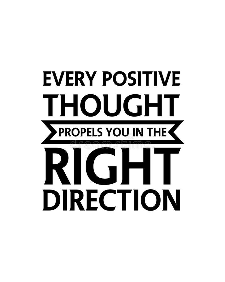 Every Positive Thought Propels You in the Right Direction. Hand Drawn ...