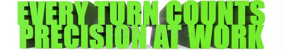 Every Turn Counts Precision at Work, 3d Text Stock Illustration ...