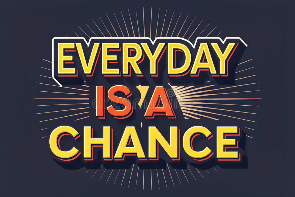 Everyday is a CHANCE Dope Sticker Text Effect - Generated by Ai Stock ...