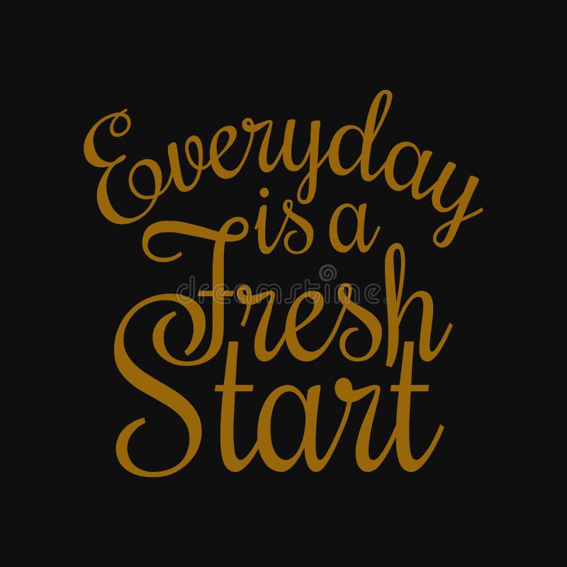 Everyday is a Fresh Start. Motivational Quotes Stock Vector ...
