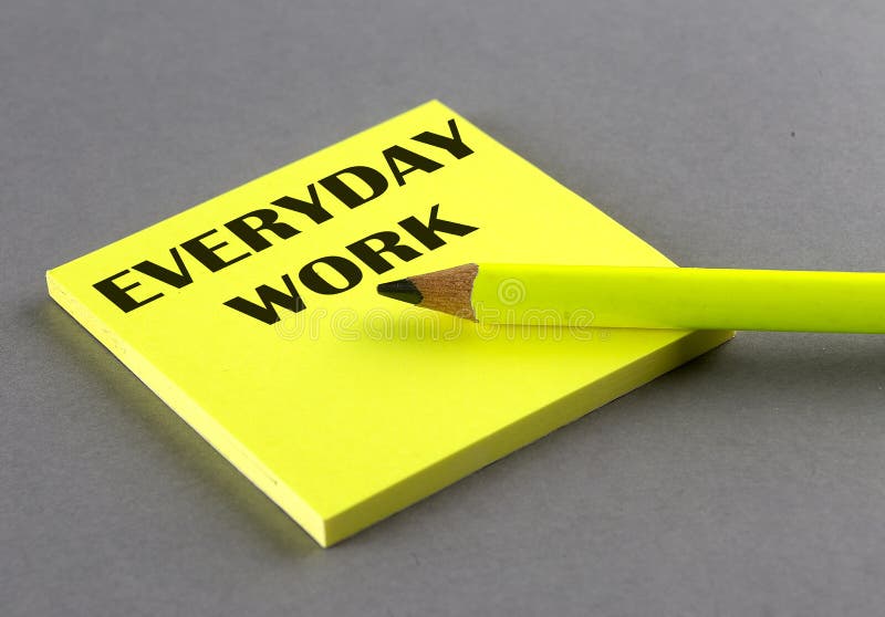 EVERYDAY WORK Text Written on a Sticky on Grey Background Stock Photo ...