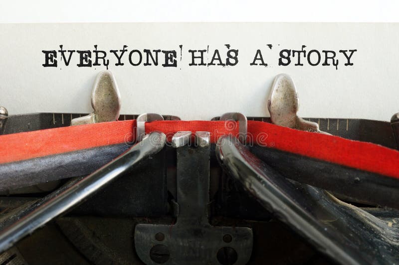 Everyone Has a Story is Shown Using the Text on the Typewriter Stock ...