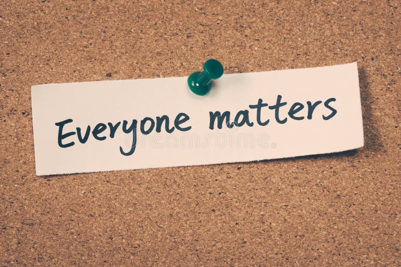 Everyone matters stock photo. Image of quote, phrase - 64945042