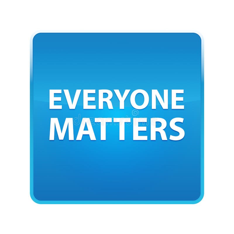Everyone Matters Shiny Blue Square Button Stock Illustration ...