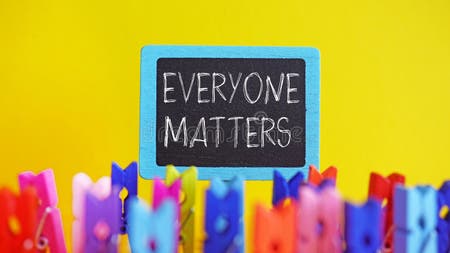 Everyone Matters is Shown Using the Text on the Board Stock Photo ...