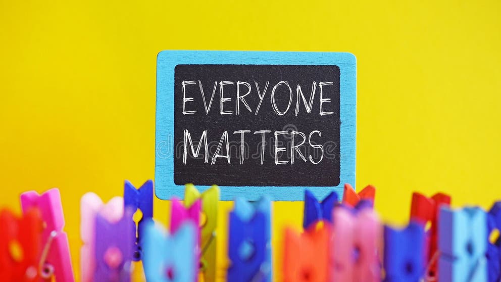 Everyone Matters is Shown Using the Text on the Board Stock Photo ...