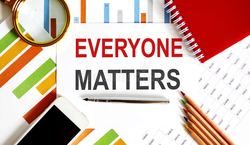 Everyone Matters Text on Paper with Office Background Stock Photo ...
