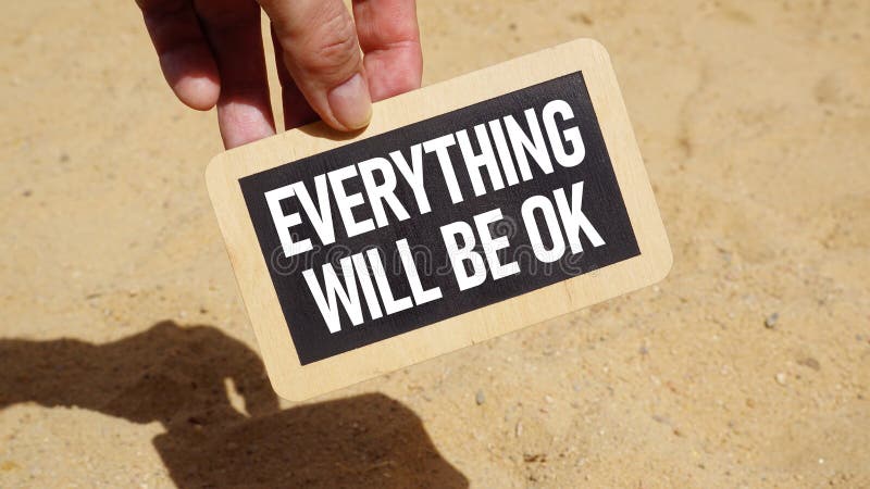 Everything Will Be Ok is Shown Using the Text Stock Image - Image of ...