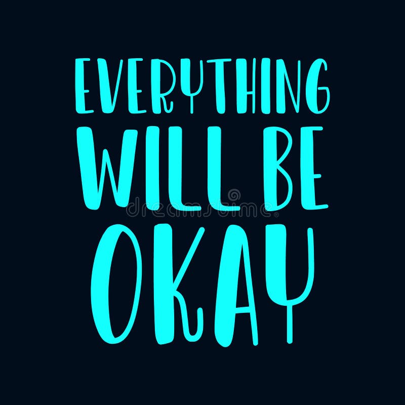 Everything Will Be Okay. Stylish Typography Design Stock Vector ...