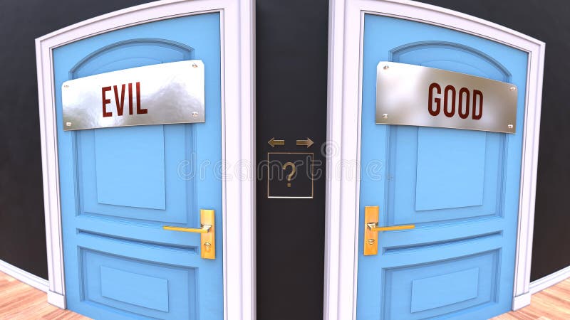 Evil or Good - Two Options and a Choice and Dilemma Stock Image - Image ...