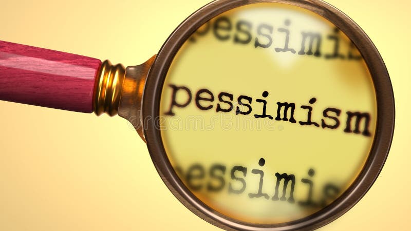 Examine and Study Pessimism, Showed As a Magnify Glass and Word ...