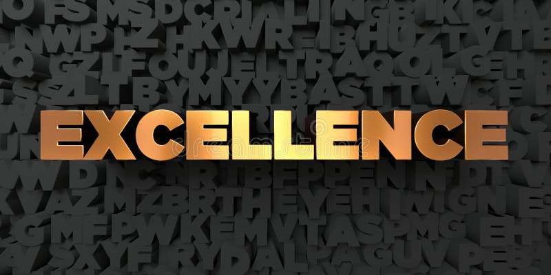 Excellence - Gold Text On Black Background - 3D Rendered Royalty Free ... Excellence - Gold Text On Black Background - 3D Rendered Royalty Free ...