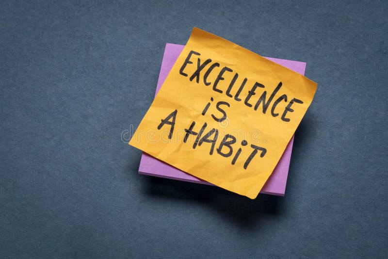 Excellence is a habit stock photo. Image of note, inspirational - 263281744