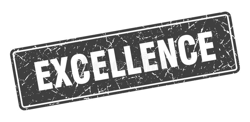 Excellence Sign. Excellence Grunge Stamp Stock Vector - Illustration of ...